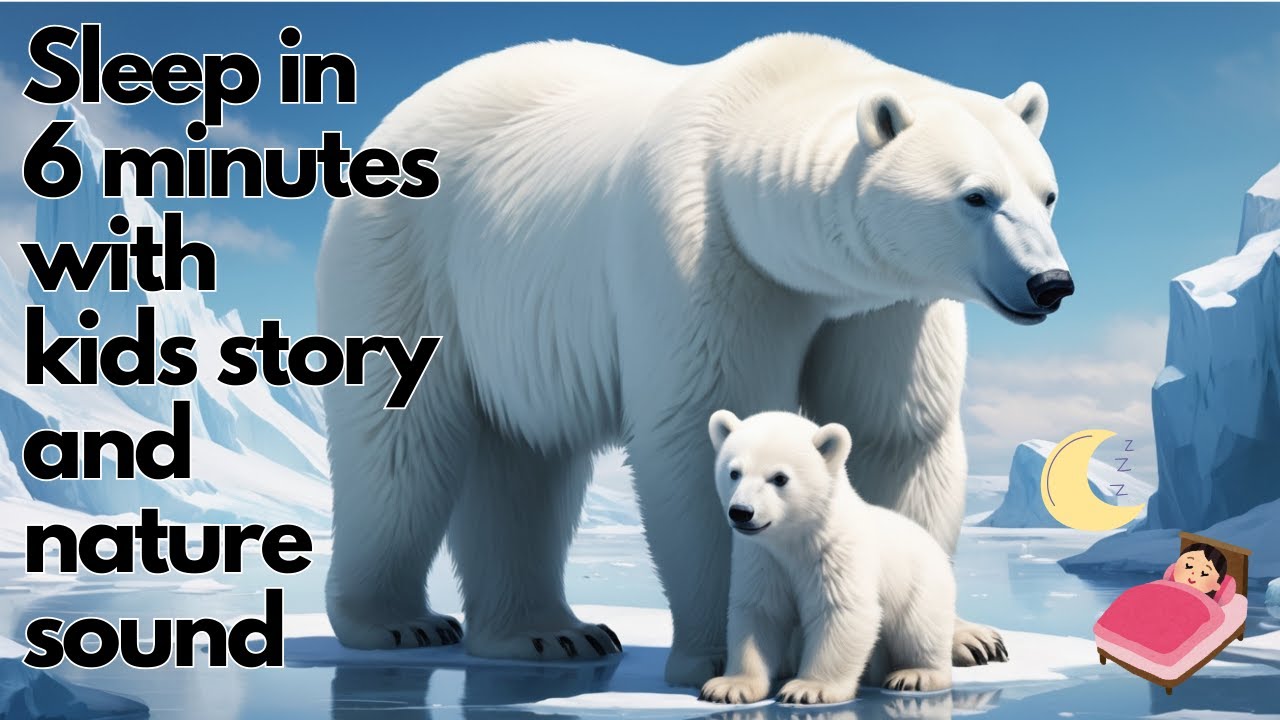 💤The Baby Polar Bear 🐻‍ ️: A Sleepytime Tale of Adventure 🌙 ️ // (with ...