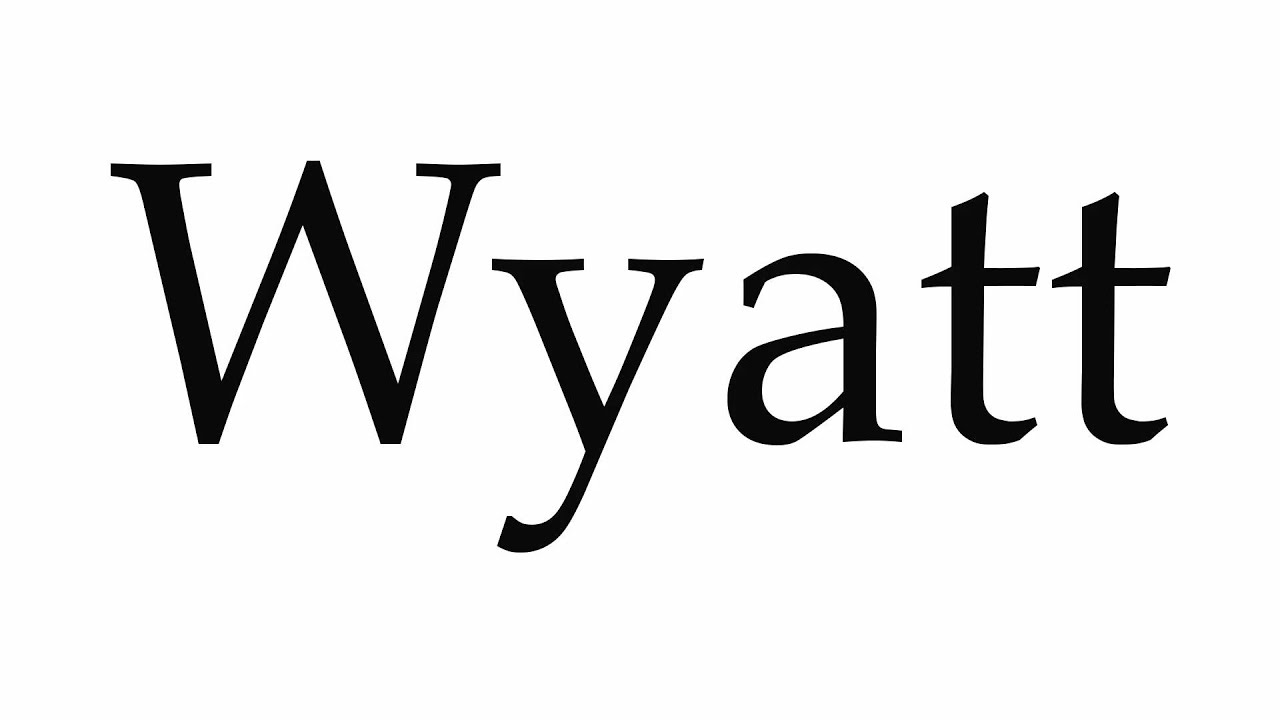 How to Pronounce Wyatt - YouTube