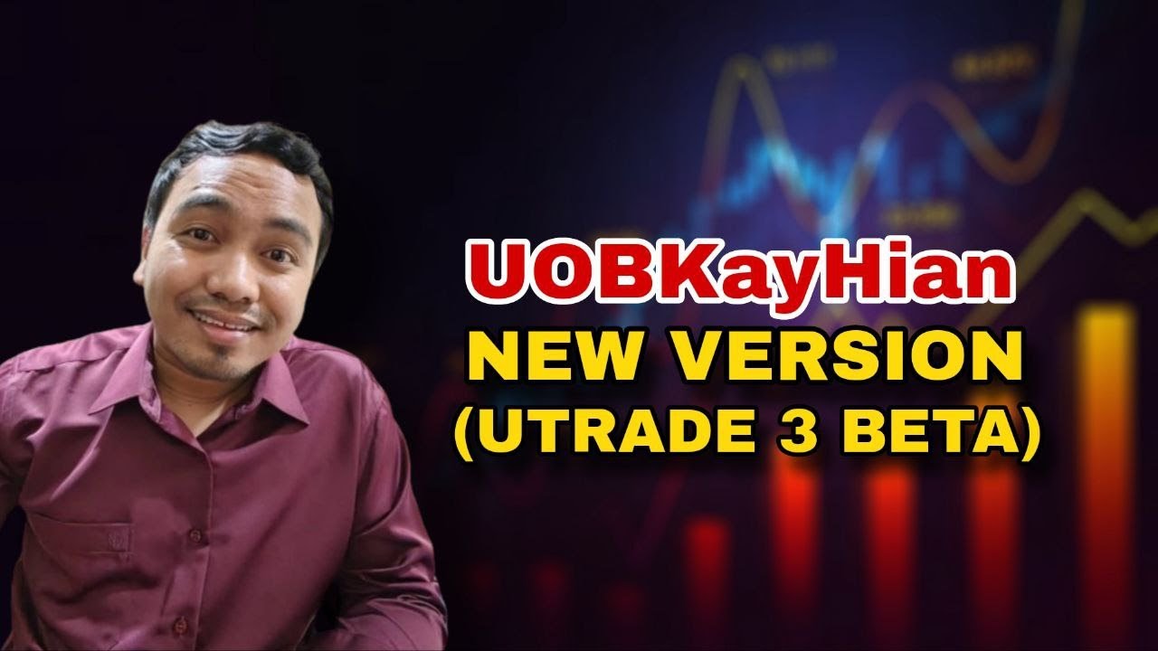 Part 2: UOB KAY HIAN New Version Utrade 3 Beta - YouTube