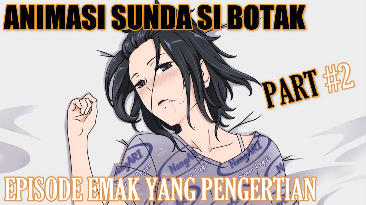 ANIMASI SUNDA SI BOTAK | Emak yang pengertian part 2 - YouTube
