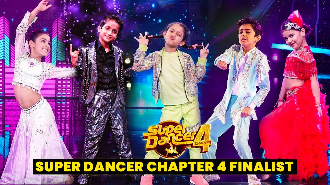 Super Dancer Chapter 4 Finalist ! Top 5 Contestants of Super Dancer 4 ...