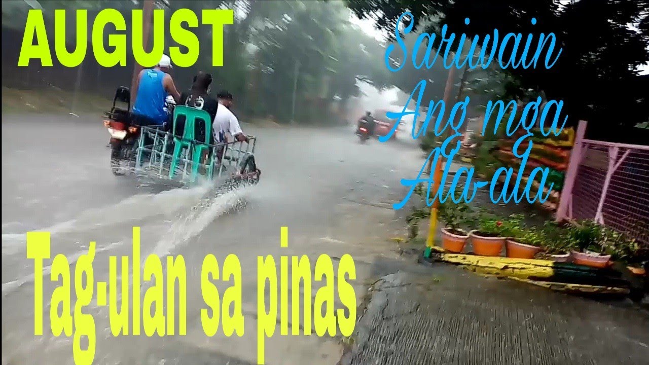 August, Tag-ulan sa Pinas, /Mga Ala-alang iniwan kapag Tag-ulan - YouTube