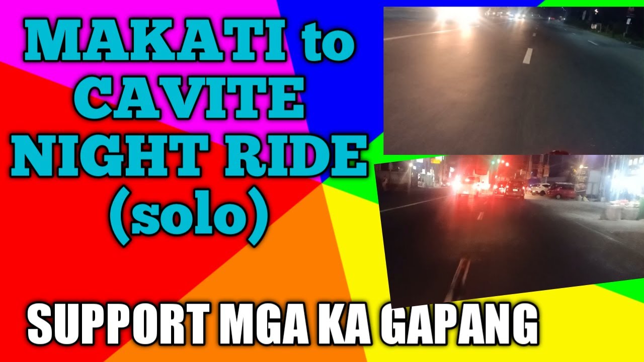 MAKATI to CAVITE NIGHT RIDE ( solo ) - YouTube