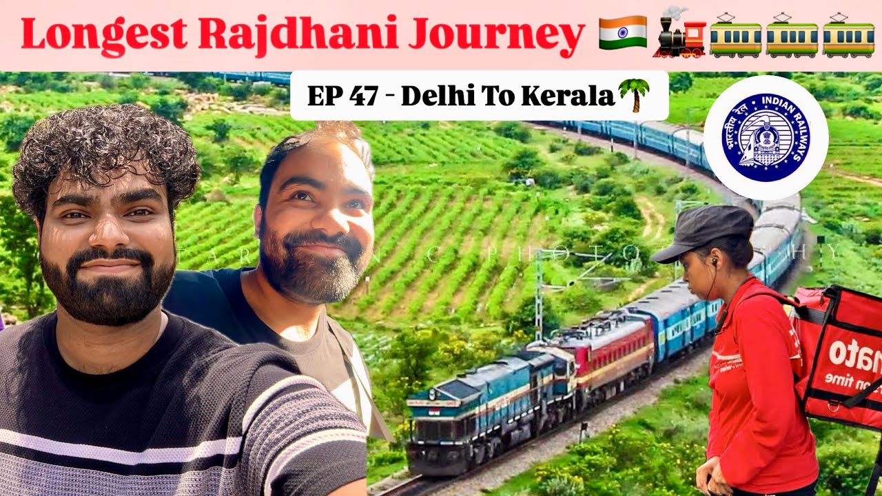 EP 47 - Delhi to Kerala | Longest Rajdhani Journey 🚂🚃🚃 Ft. @AkshatPlays ...
