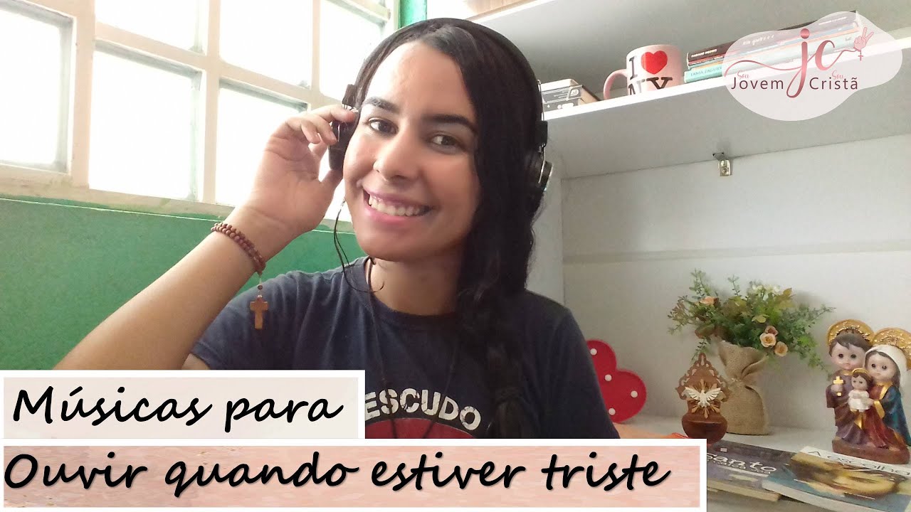 MÚSICAS PARA OUVIR QUANDO ESTIVER TRISTE | Sou Jovem Sou Cristã - YouTube