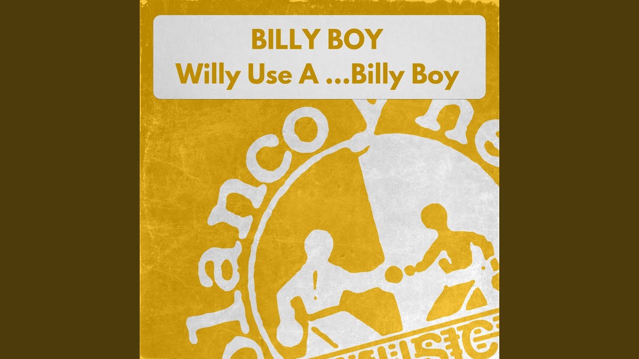 Willy Use A... Billy Boy - YouTube