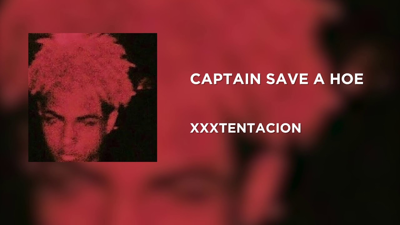 XXXTENTACION - Captain Save A Hoe (audio) - YouTube