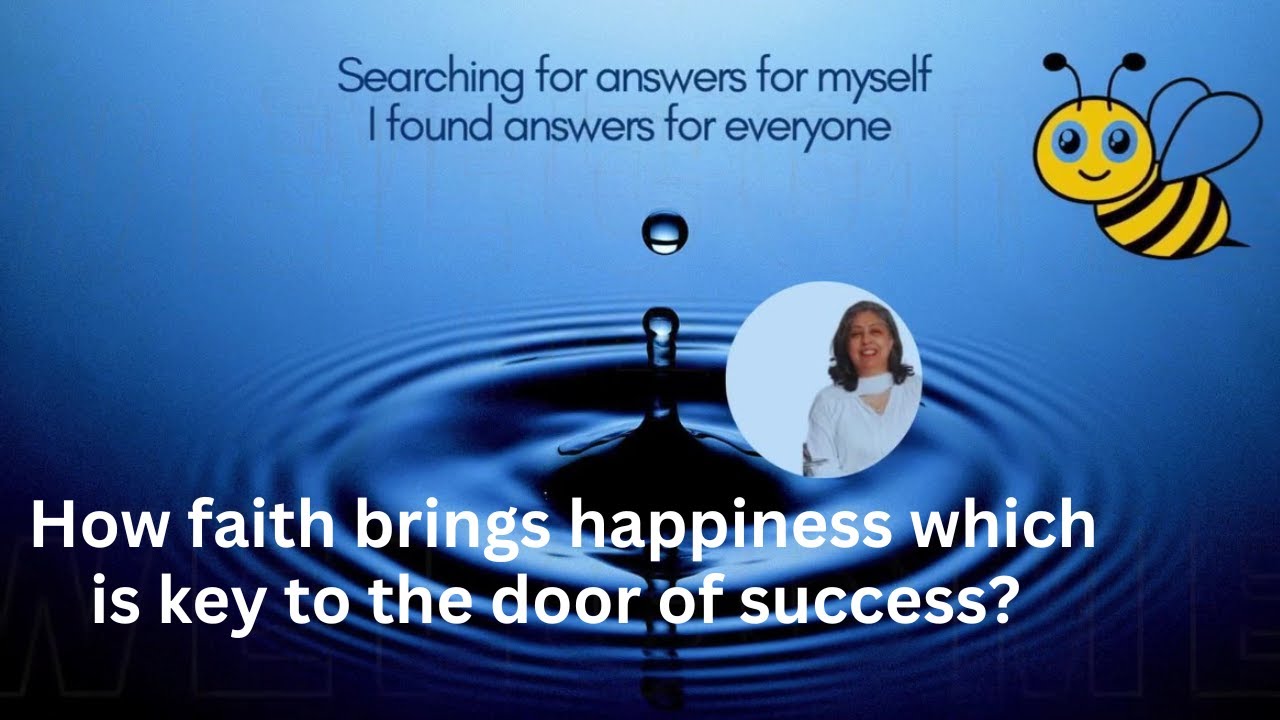 How faith brings happiness which is key to the door of success? - YouTube