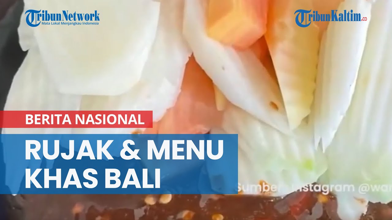 Cicipi Aneka Rujak dan Menu Khas Bali di Warung Man Gege Sanur, Punya ...