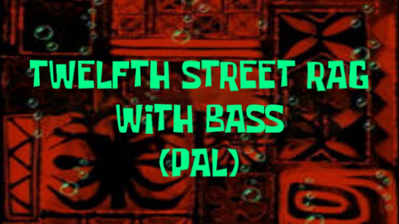 SpongeBob Music: Twelfth Street Rag with Bass (PAL) - YouTube