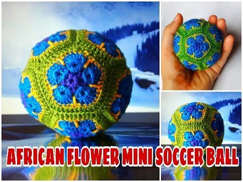 AFRICAN FLOWER MINI SOCCER BALL TUTORIAL - YouTube