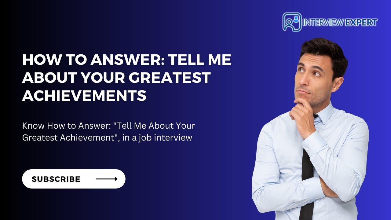 How To Answer Tell Me About Your Greatest Achievement In A Job Interview