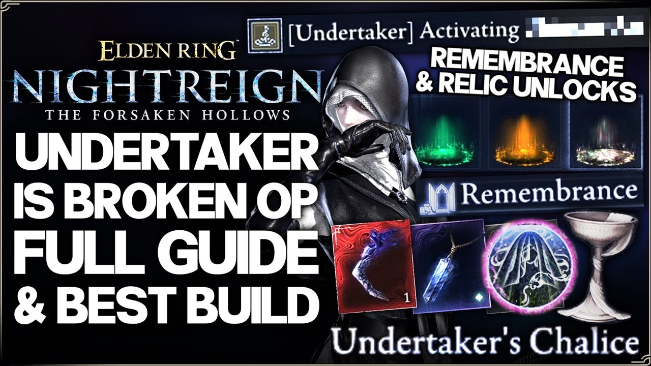 Nightreign Forsaken Hollows - Undertaker Remembrance & Best Relic Build ...