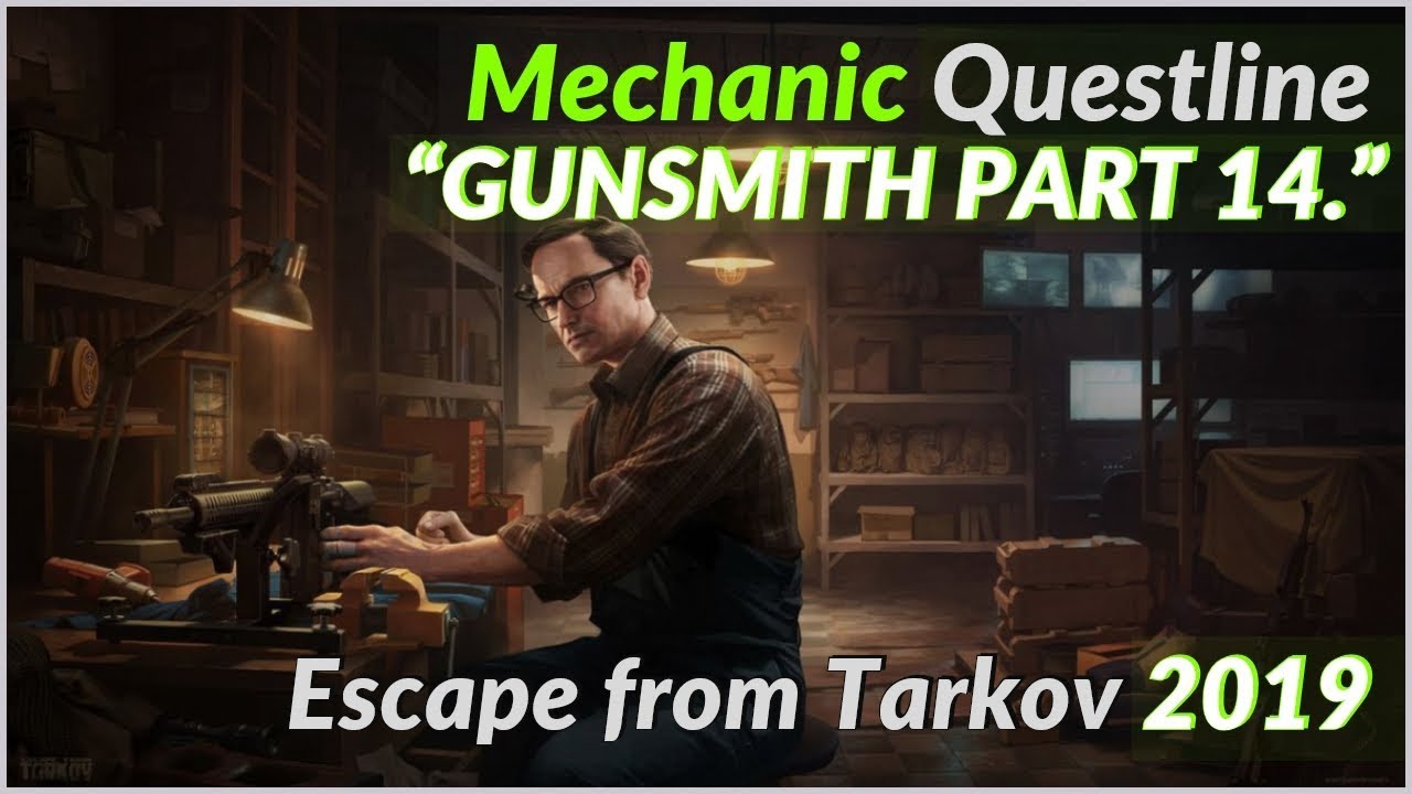 Gunsmith Part 14 - Escape from Tarkov 2019 0.11.7 - YouTube