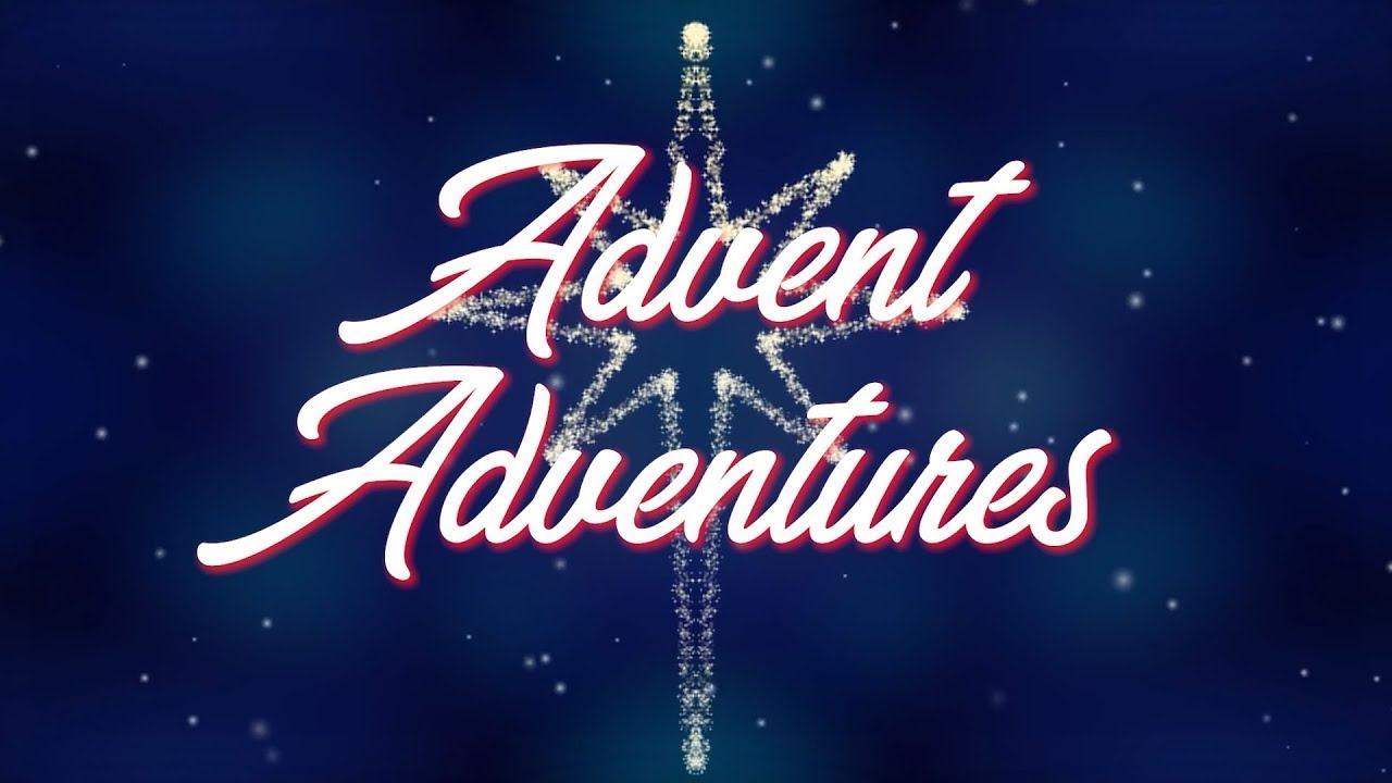 Advent Adventure - YouTube