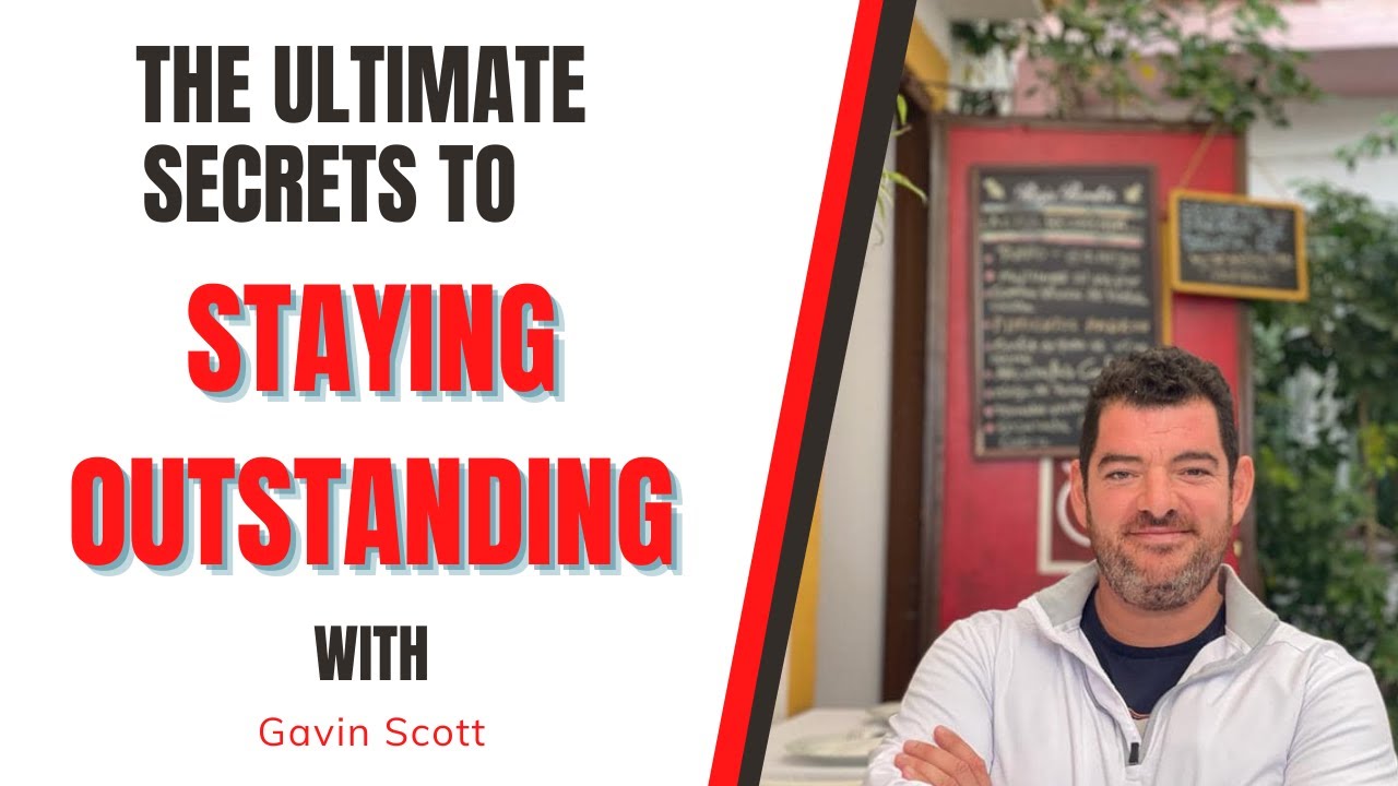Secrets to Staying Outstanding with Gavin Scott - YouTube