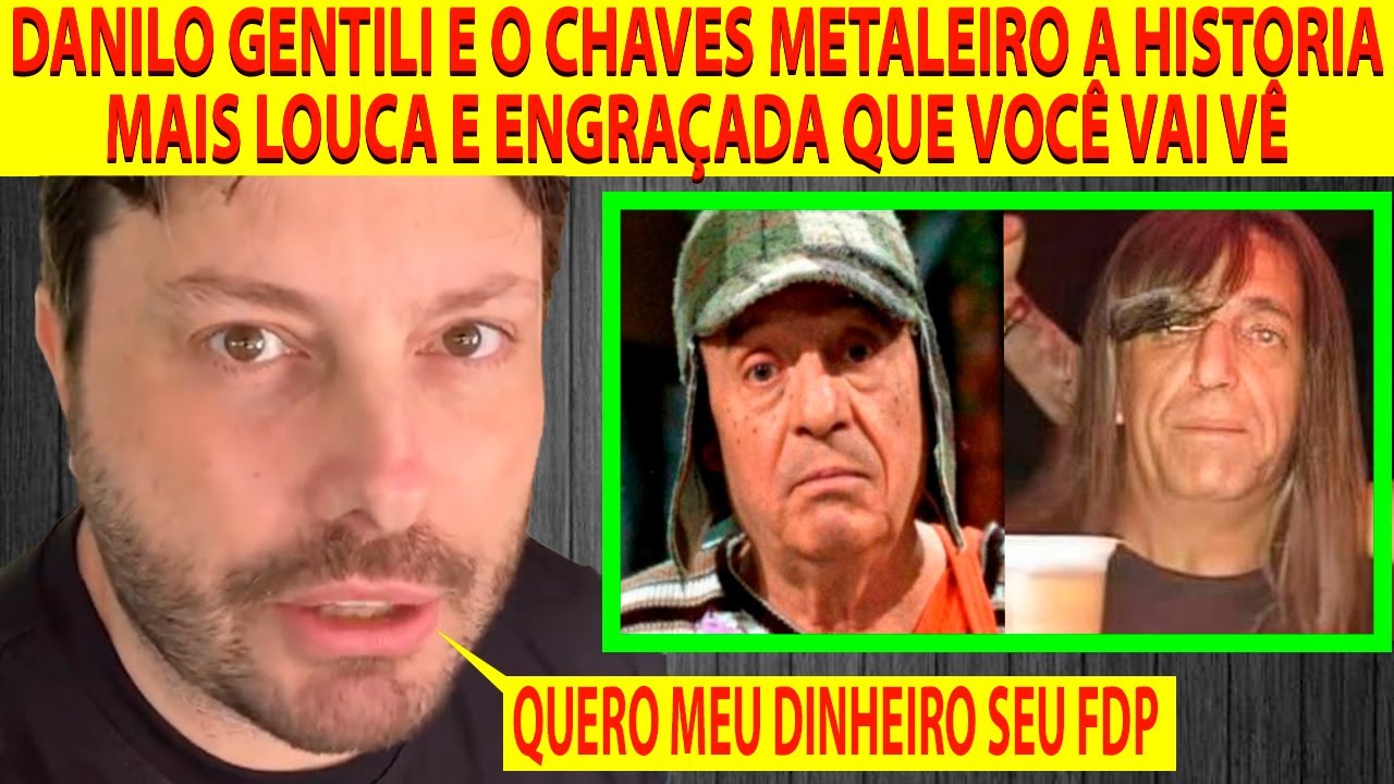 DANILO GENTILI E O CHAVES METALEIRO | QUE HISTORIA LOUCA "CONFIRA ...