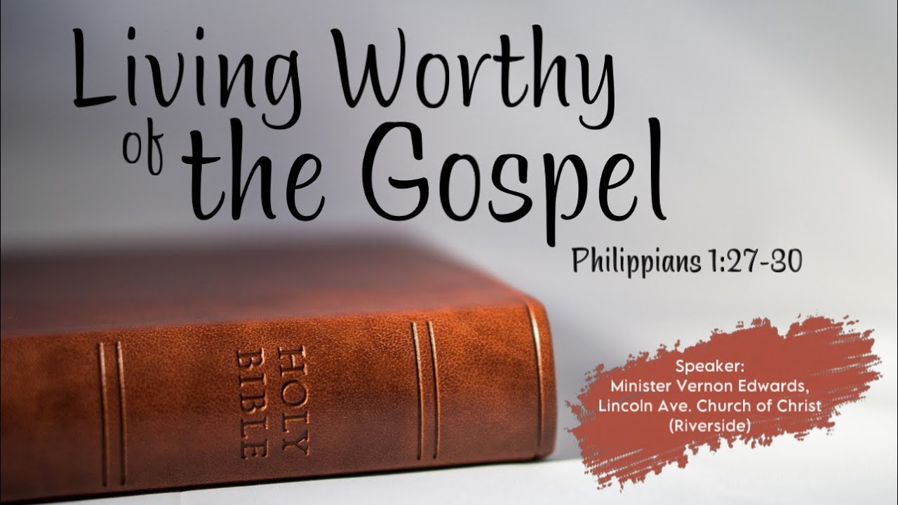 Living Worthy of the Gospel, Philippians 1:27-30 - YouTube