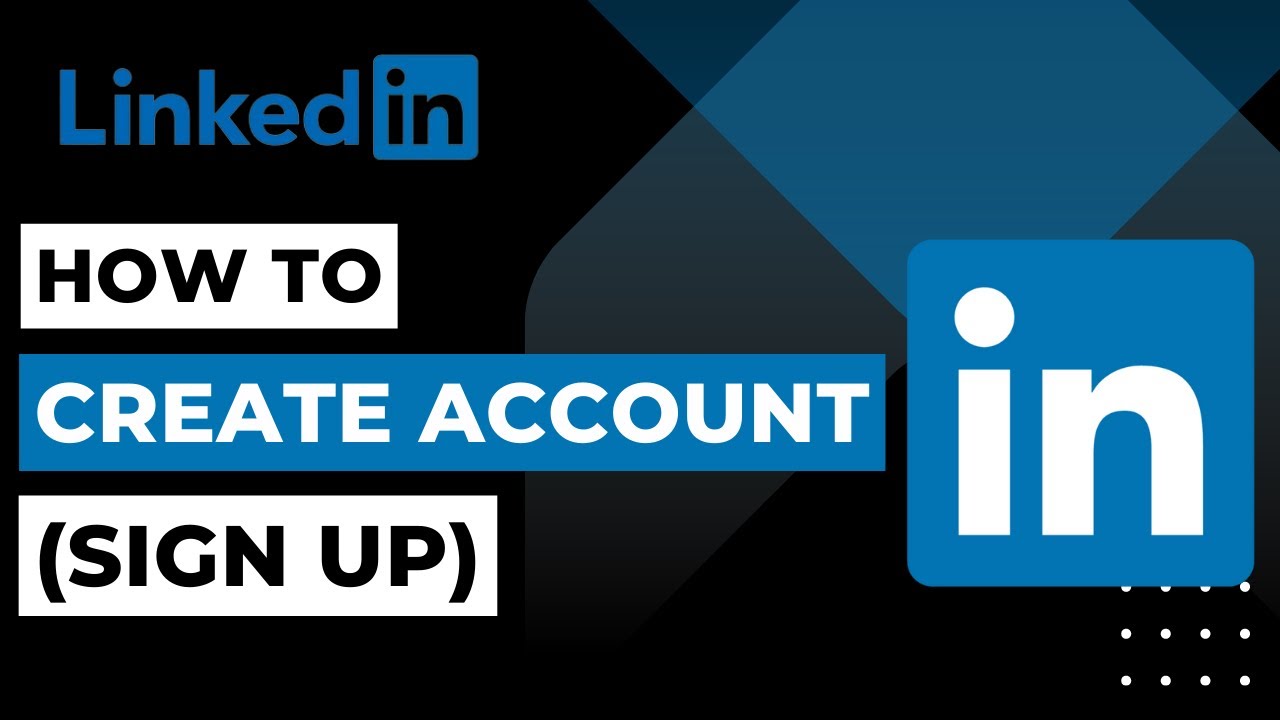 How to Create a LinkedIn Account | How to Sign Up for LinkedIn - YouTube