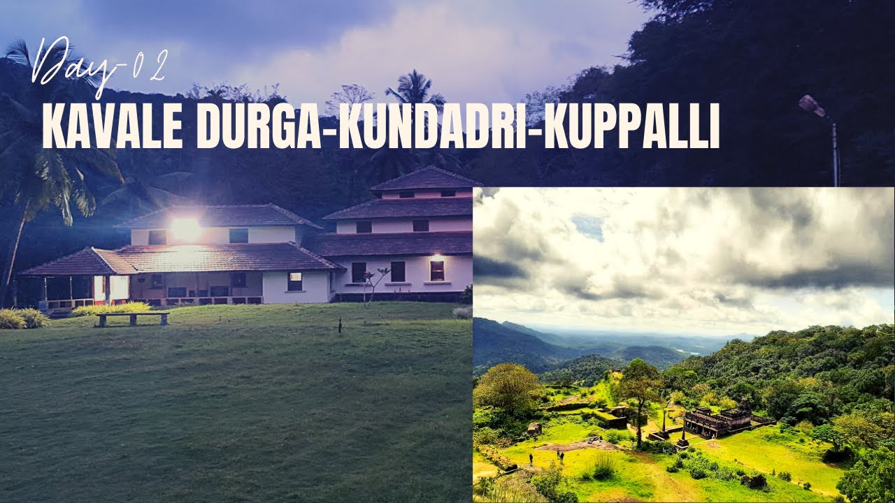 Kavaledurga | Kuppalli | Kundadri Hills | Kavi Mane | Thirthahallii ...