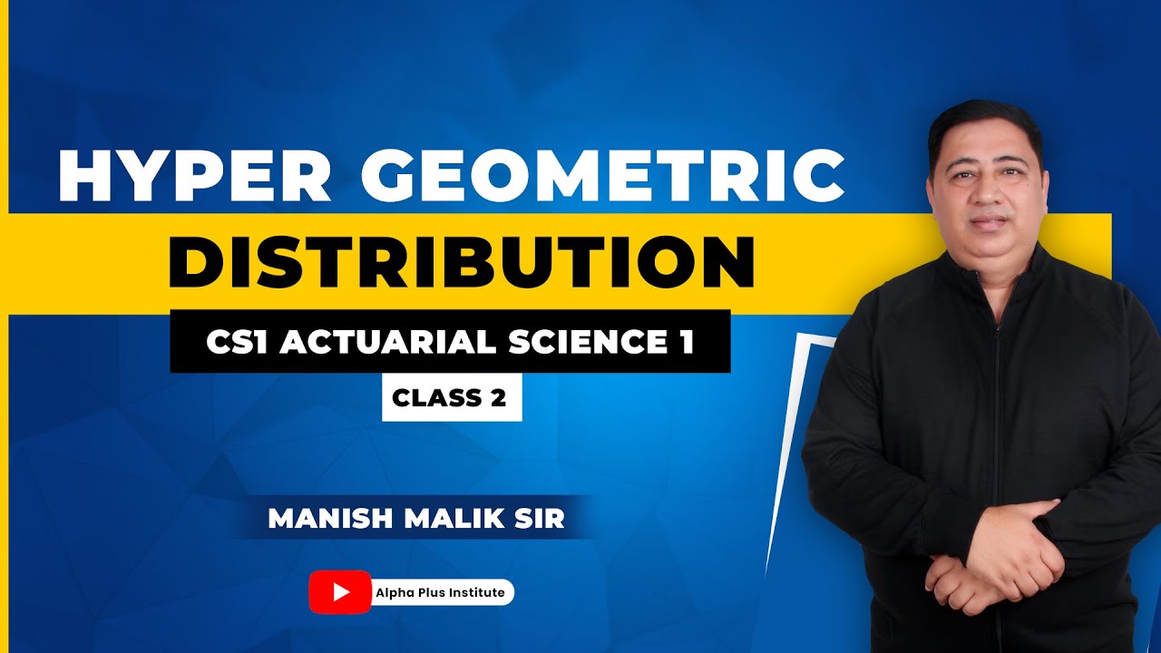 CS1 Actuarial Science 1:Video of Hyper Geometric Distribution Lecture by Mr. Manish Malik - YouTube