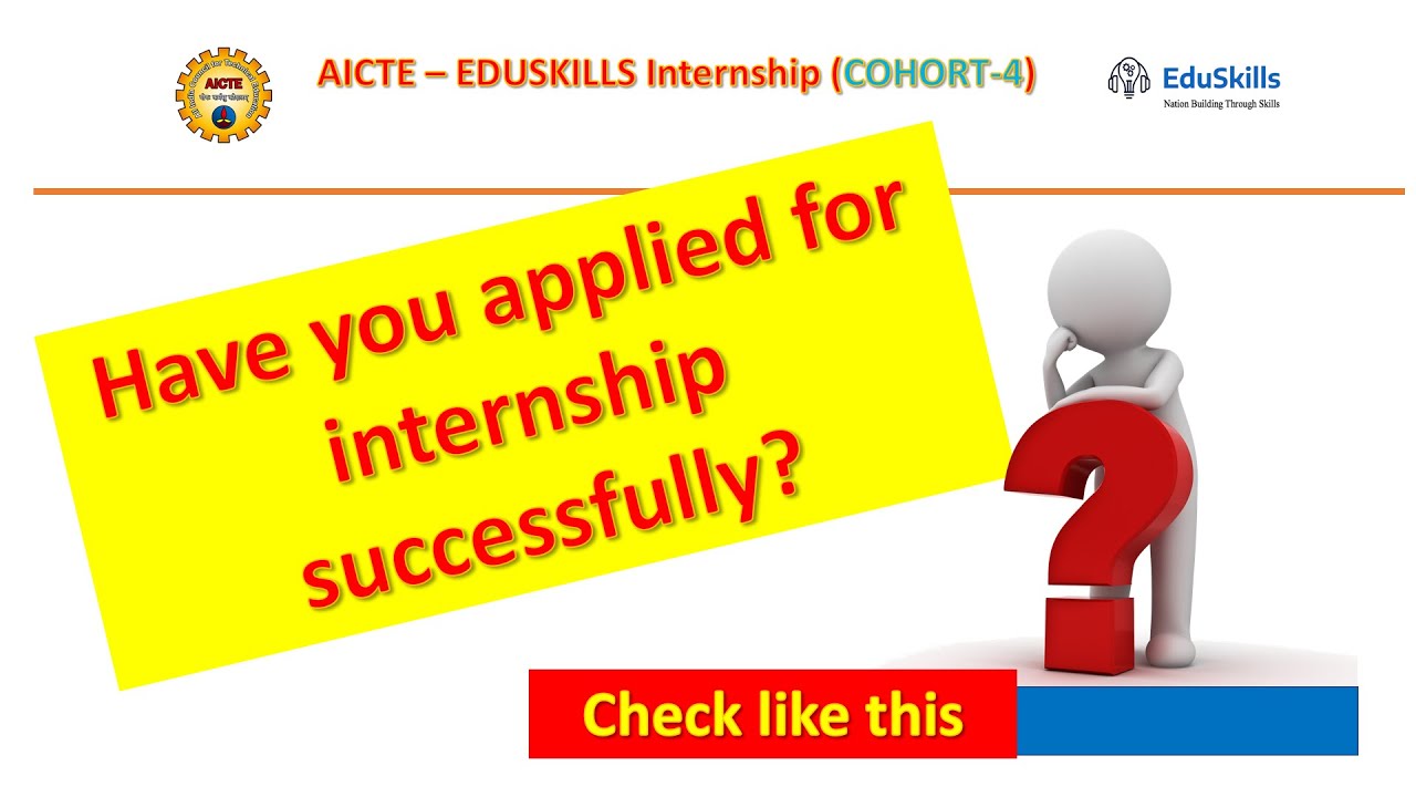 Have you applied successfully for AICTE Eduskills Internships? Check ...