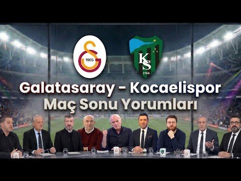 GALATASARAY - KOCAELİSPOR Maç Sonu Yorumları