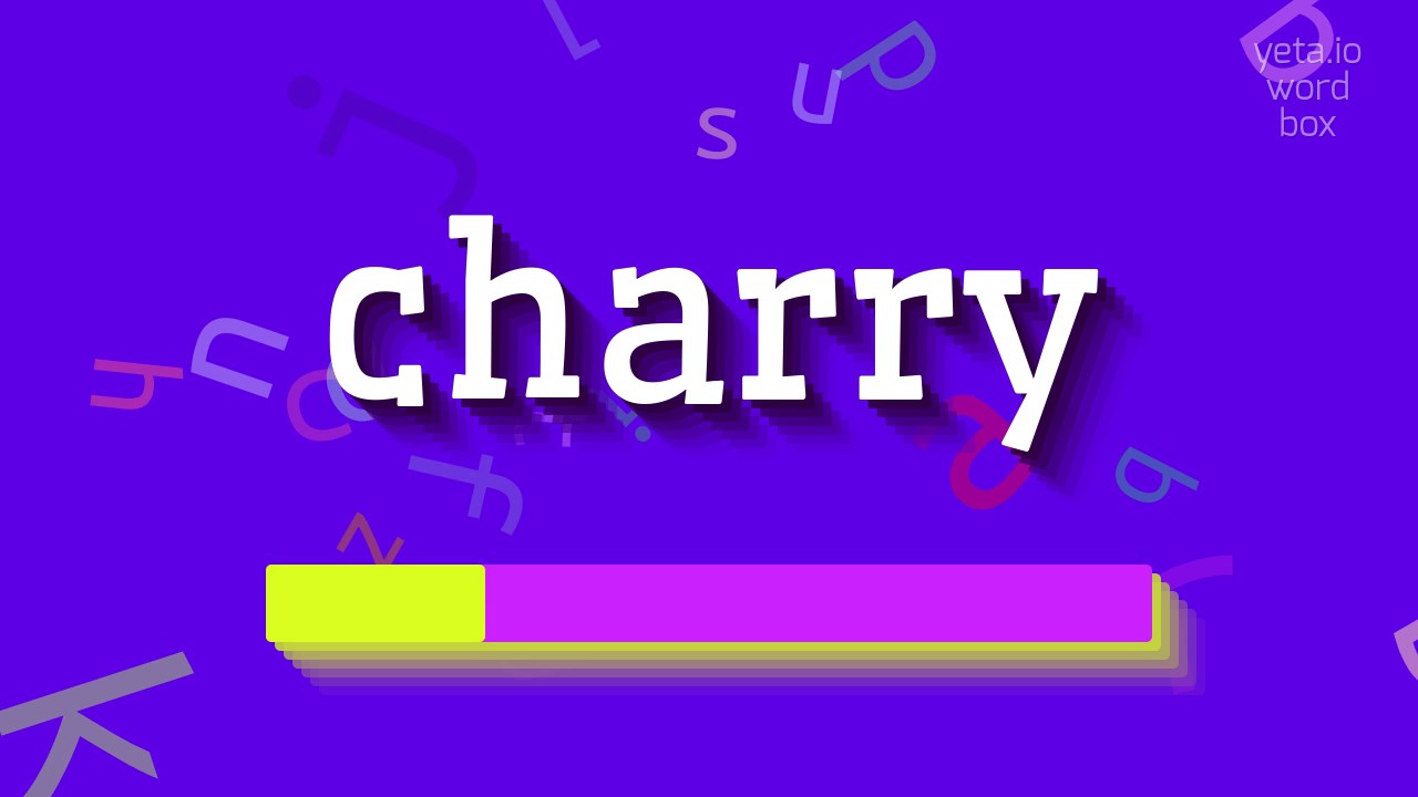 CHARRY - HOW TO PRONOUNCE CHARRY? - YouTube