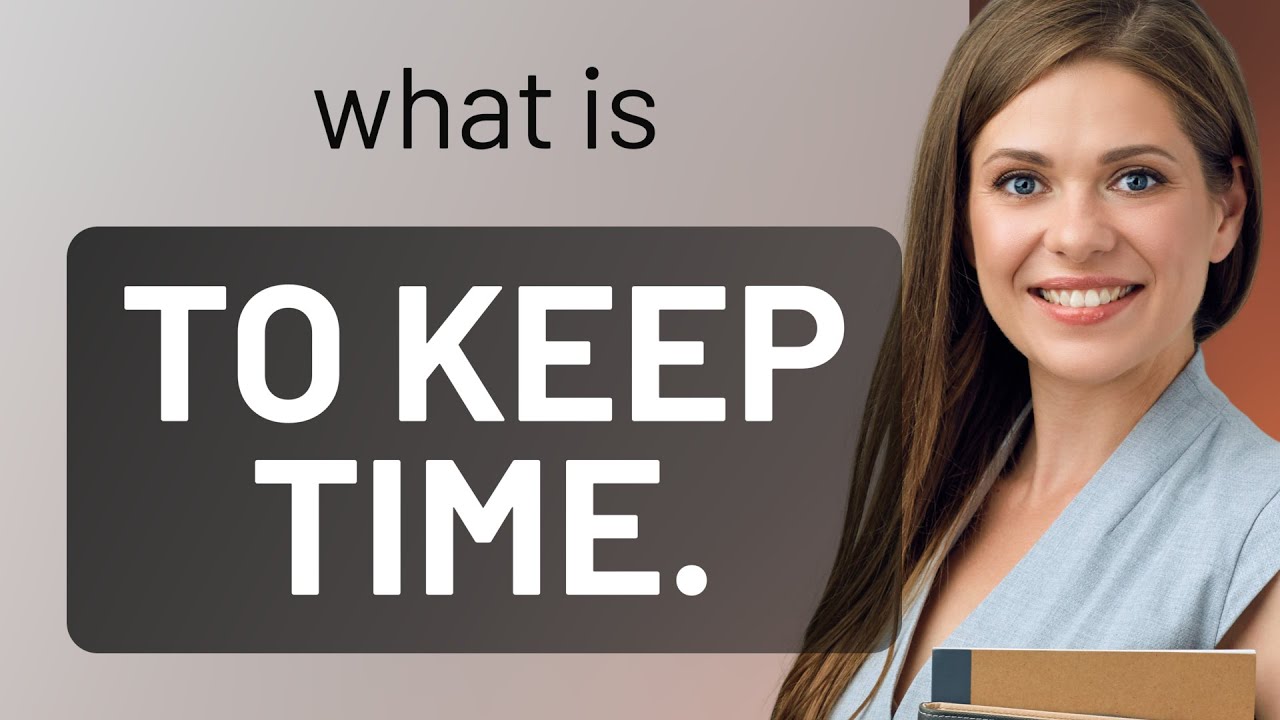 Understanding "To Keep Time": A Comprehensive Guide - YouTube