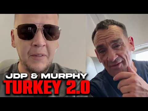 JDP & MURPHY GO BACK TO TURKEY