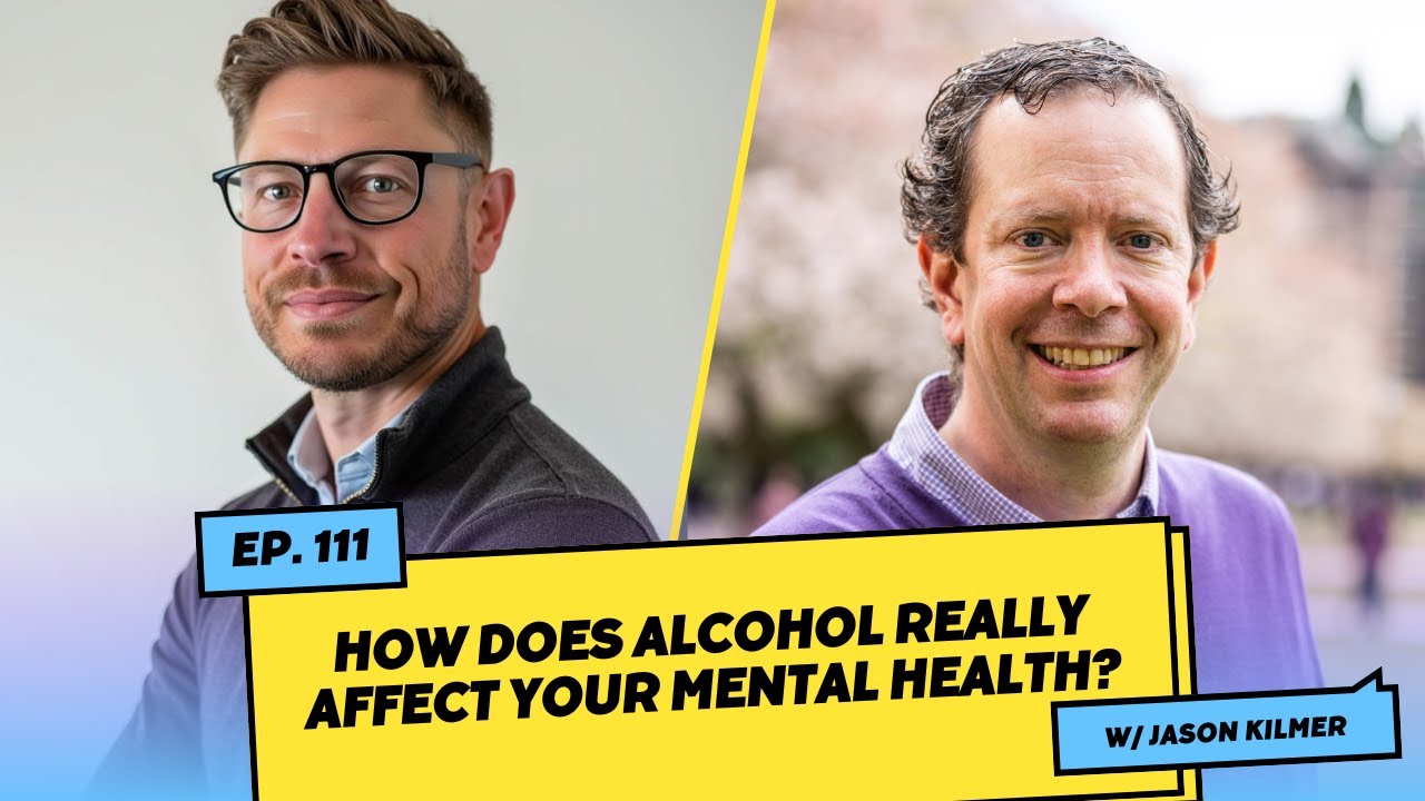 How Does Alcohol Really Affect Your Mental Health? w/ Jason Kilmer ...