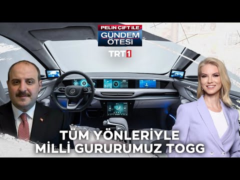 Tüm Yönleriyle Milli Gururumuz TOGG - Pelin Çift ile Gündem Ötesi 339. Bölüm