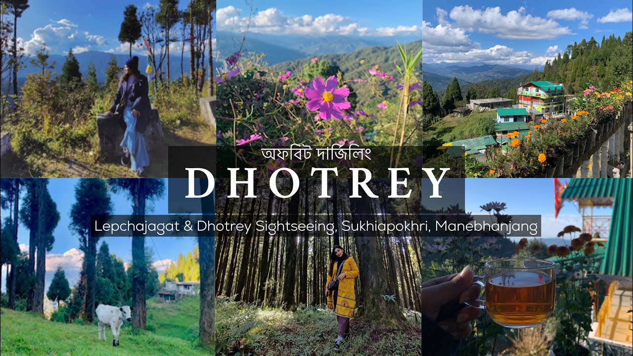 DHOTREY | Lepchajagat to Dhotrey | ধোত্রে Sightseeing | Offbeat ...
