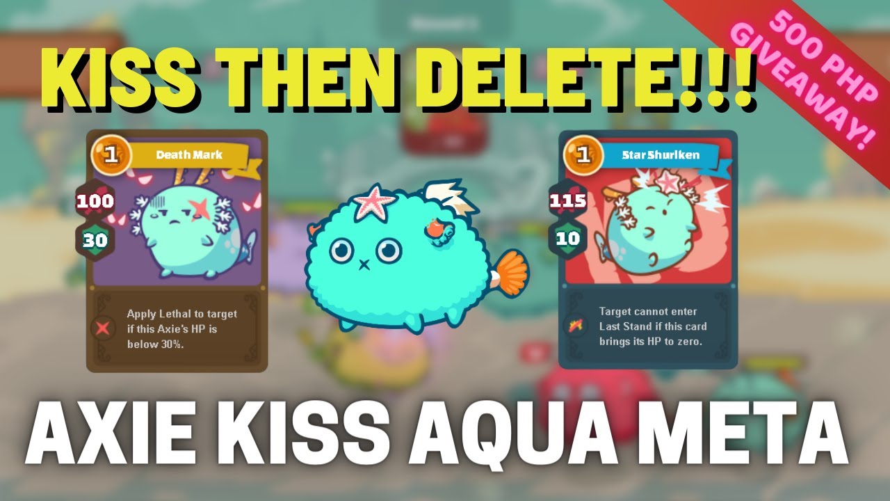 AQUA KISS??? | KISS THEN DELETE! + 500 php GIVEAWAY! | AXIE INFINITY ...