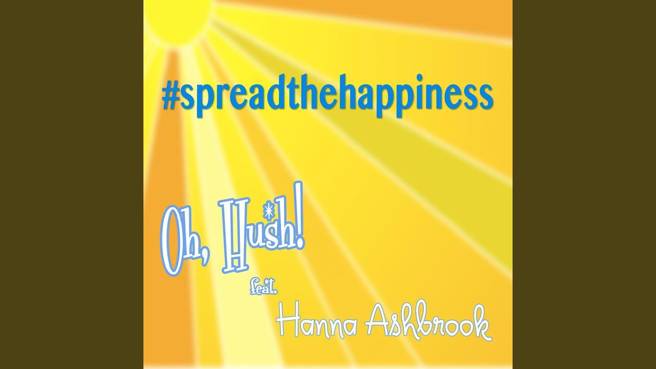 Spread the Happiness (feat. Hanna Ashbrook) - YouTube