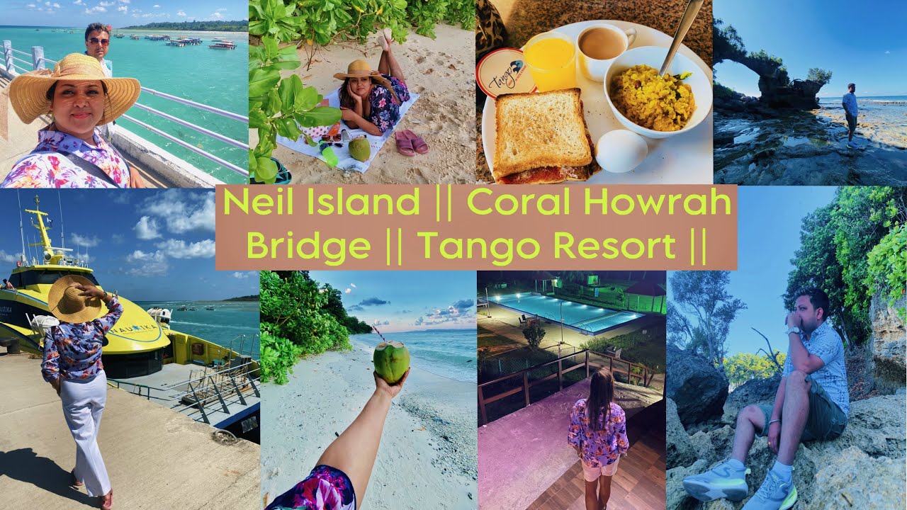 NEIL ISLAND ||DAY 5 ||CORAL BRIDGE ||TANGO BEACH RESORT - YouTube