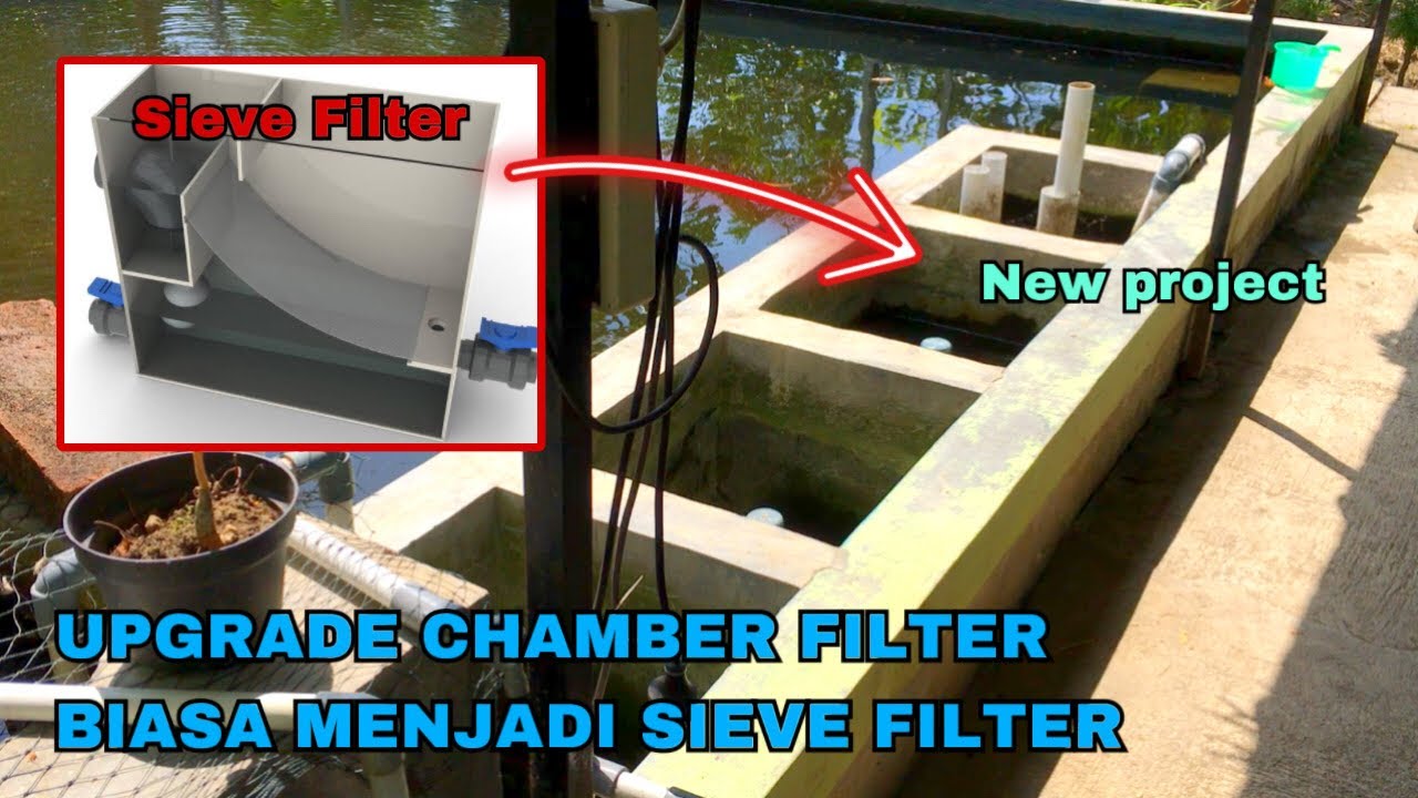 UPGRADE CHAMBER FILTER BIASA MENJADI SIEVE FILTER - LEBIH CANGGIH DAN ...