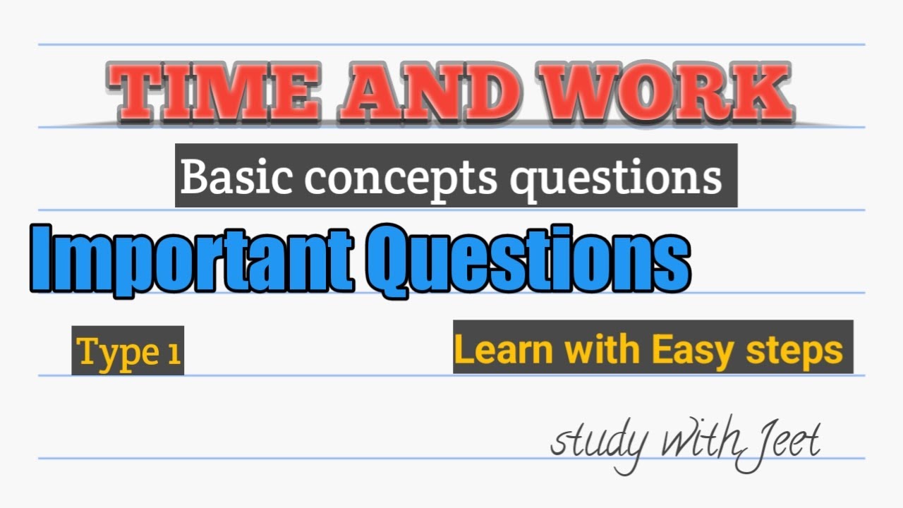 Time and work From starting.Important questions . Basic concepts ...