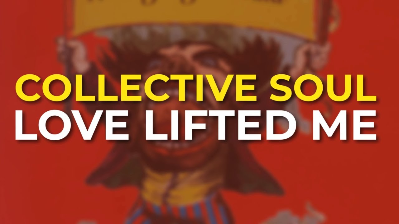 Collective Soul - Love Lifted Me (Official Audio)