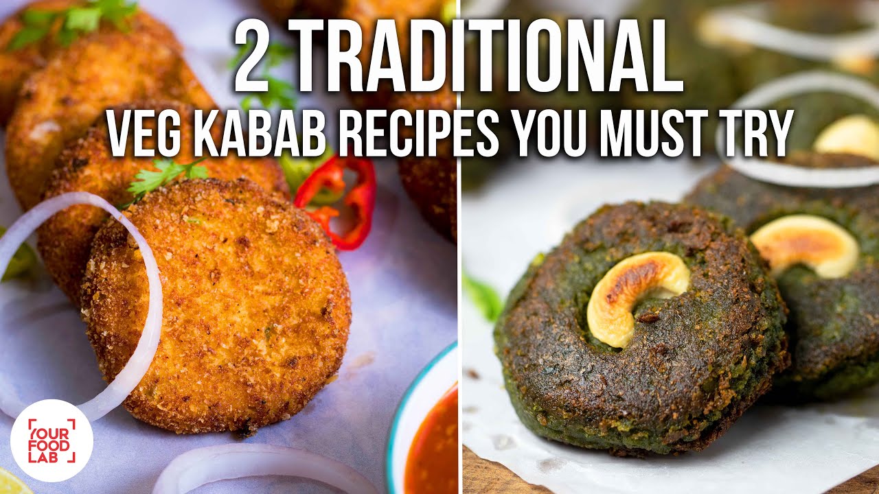 2 Traditional Veg Kabab Recipes You Must Try - YouTube