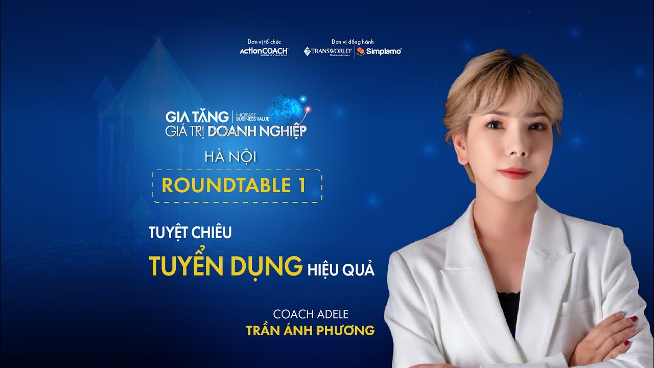 ROUNDTABLE PBC 35 - TUYỆT CHIÊU TUYỂN DỤNG HIỆU QUẢ - YouTube