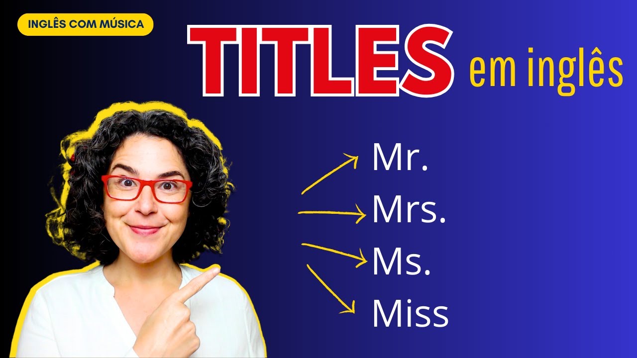 "Titles" em inglês: Mr. Mrs. Ms. e Miss - #aprendainglescommusica # ...