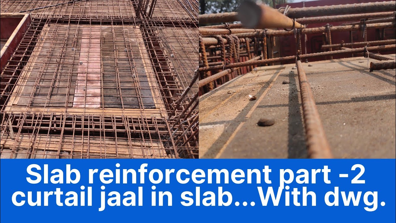 PRACTICAL Slab reinforcement details ,Curtail jaal with drawing - YouTube