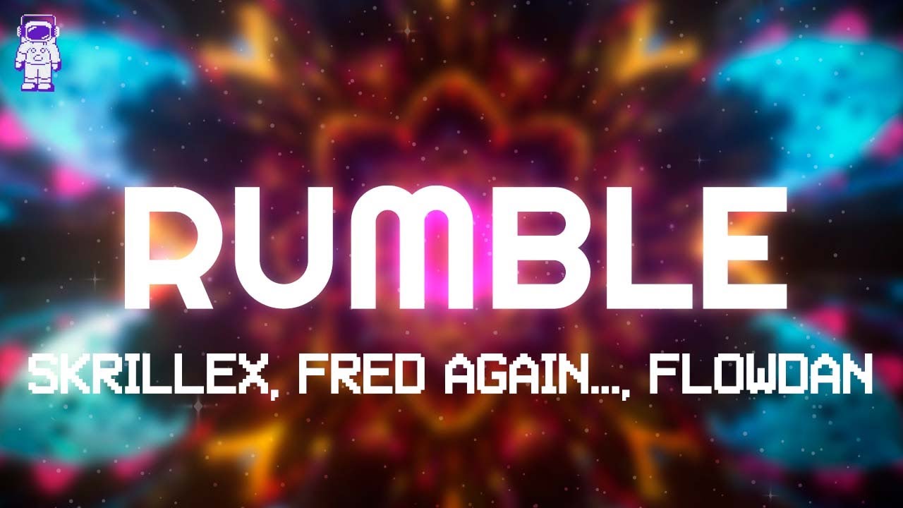 Skrillex, Fred again.., Flowdan - RUMBLE // Lyrics - YouTube