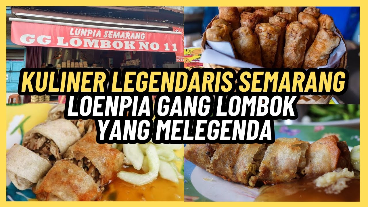 Kuliner Legendaris Semarang: Loenpia Gang Lombok yang Melegenda - YouTube