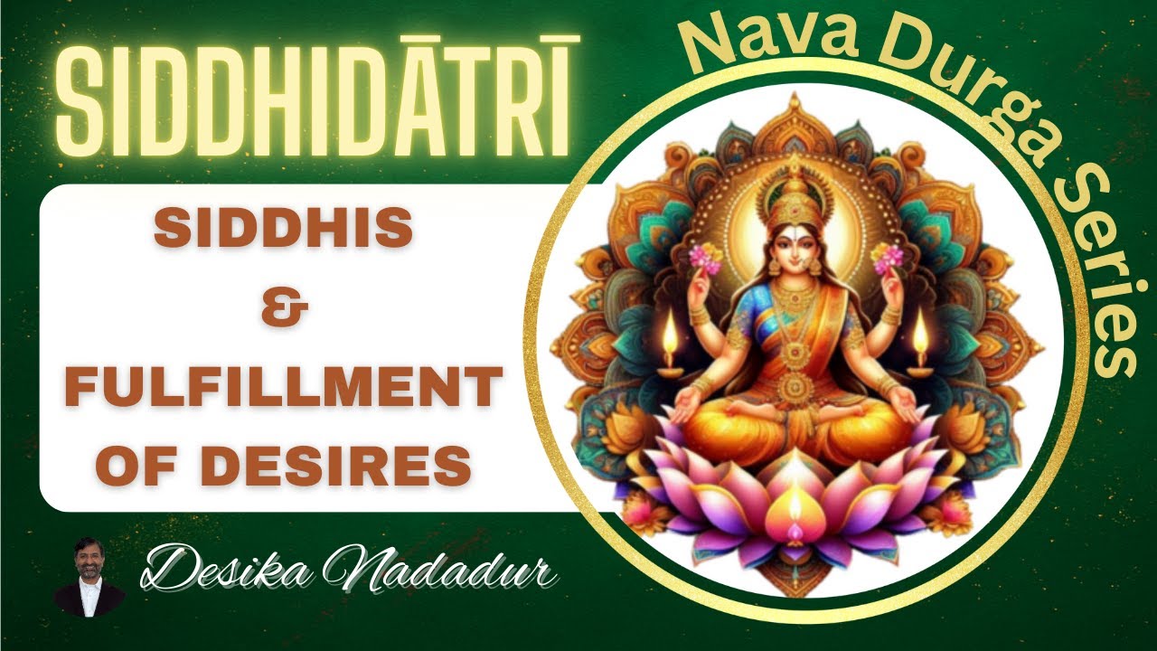 Sri Devi Siddhidatri Mantra | 9th Day | Desika Nadadur | Cosmic Chants ...