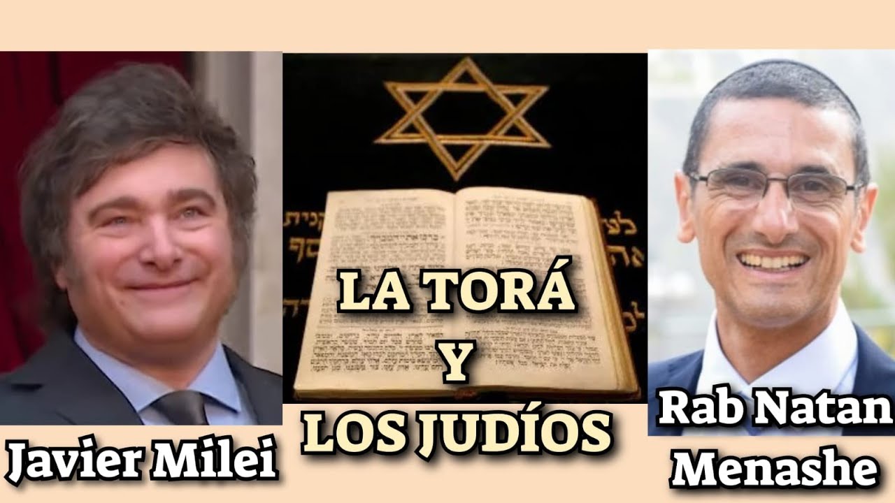 JAVIER MILEI LA TORA Y LOS JUDIOS Rab Natan menashe - YouTube