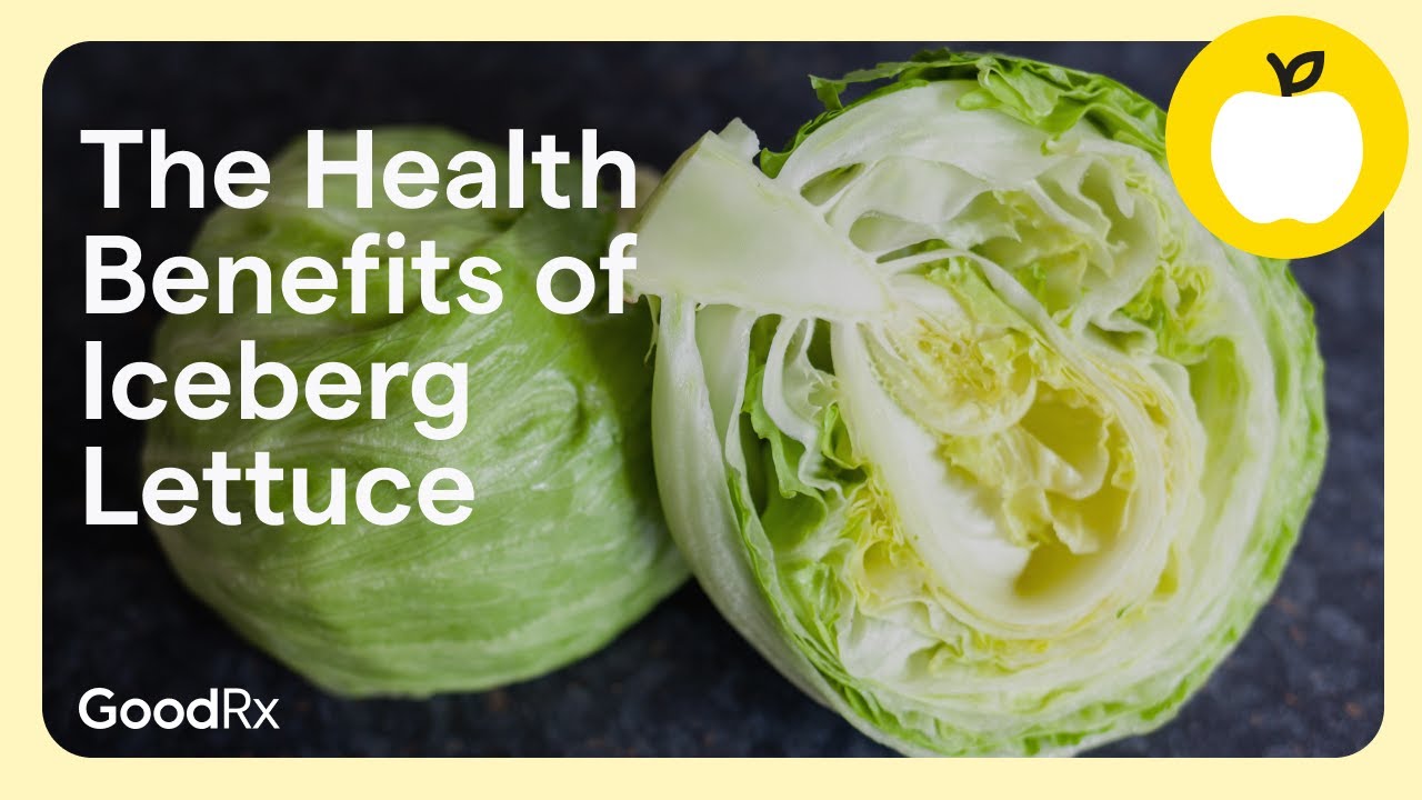 4 Surprising Health Benefits of Iceberg Lettuce | GoodRx - YouTube