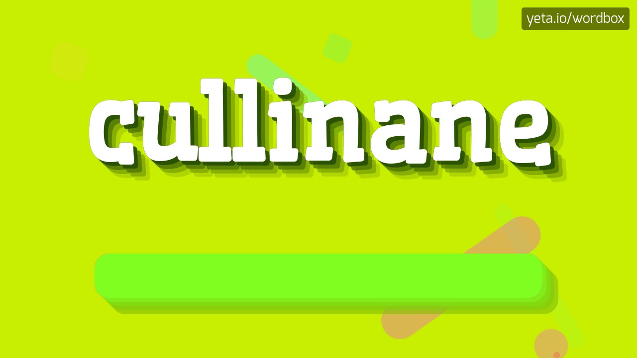 CULLINANE - HOW TO PRONOUNCE IT!? - YouTube