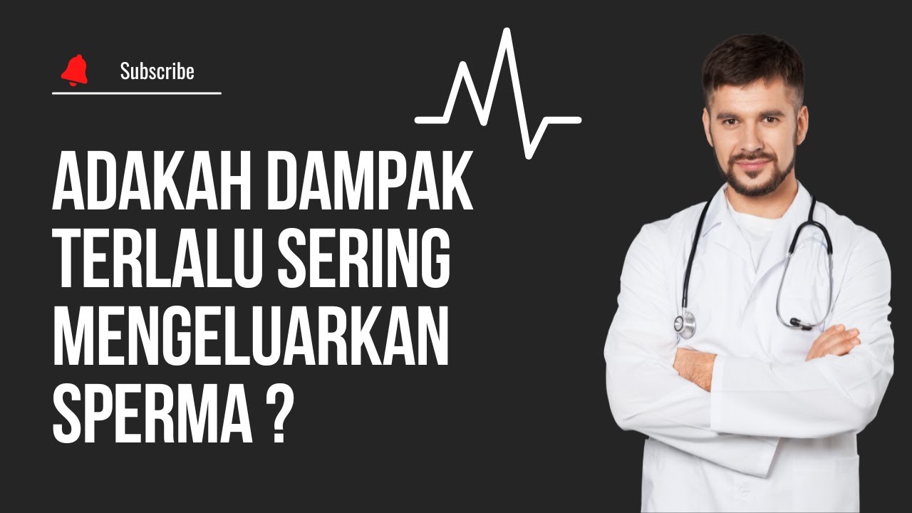 Adakah Efek Samping Mengeluarkan Sperma Setiap Hari? #sperm #efeksamping - YouTube
